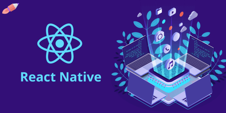 React Native là gì? Chọn React Native Framework hay Android?