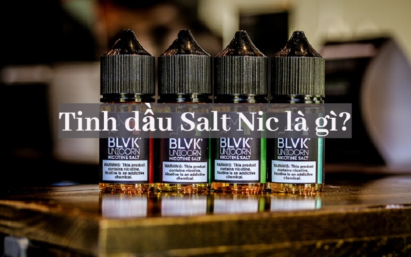Tinh dầu Salt Nic là gì? Phân biệt Freebase và Salt Nic 2023